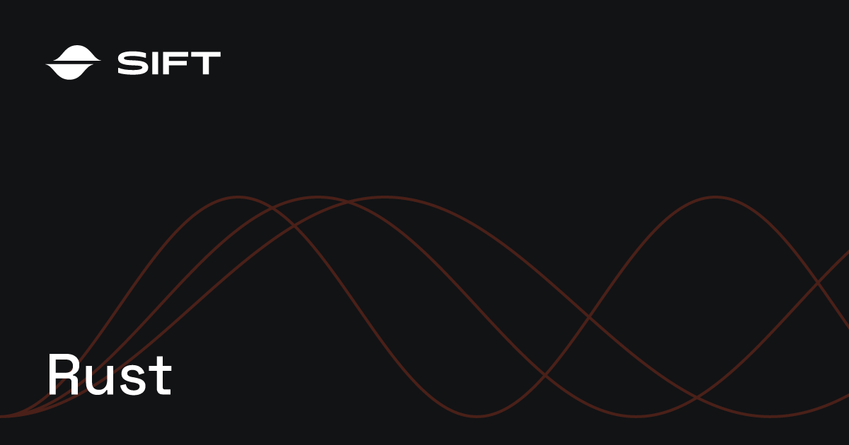 Rust | Sift Docs Rust | Sift Docs